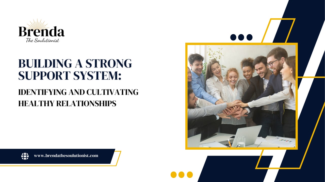 Building a Strong Support System - BrendaTheSoulutionist