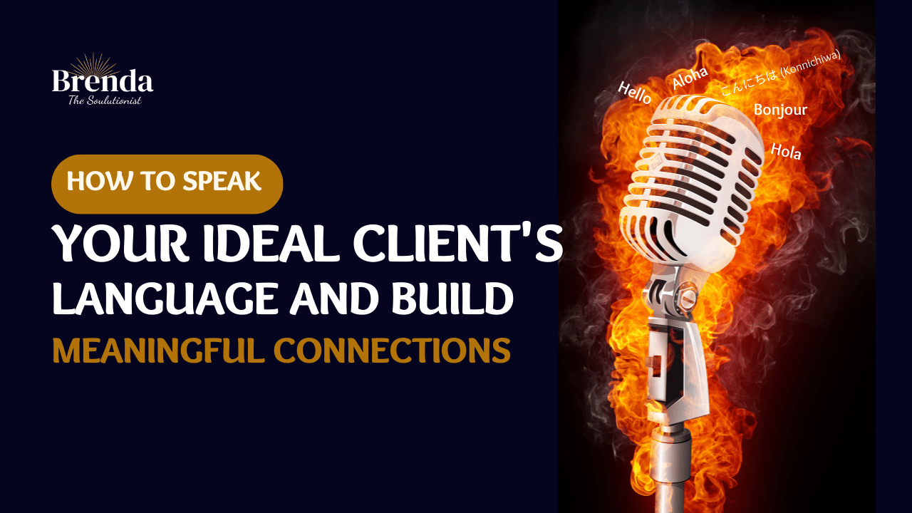 How to Speak Your Ideal Client's Language and Build Meaningful ...
